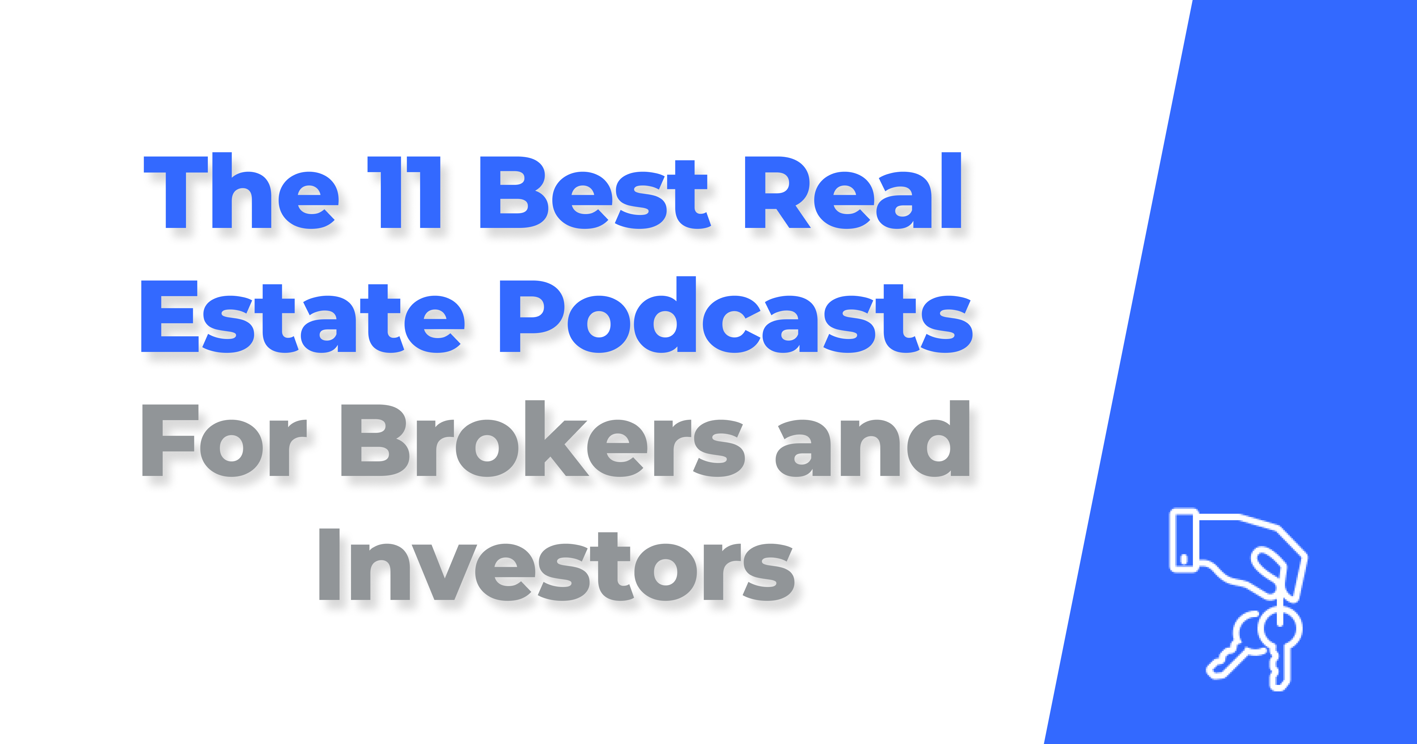 The 11 Best Real Estate Podcasts For Brokers and Investors