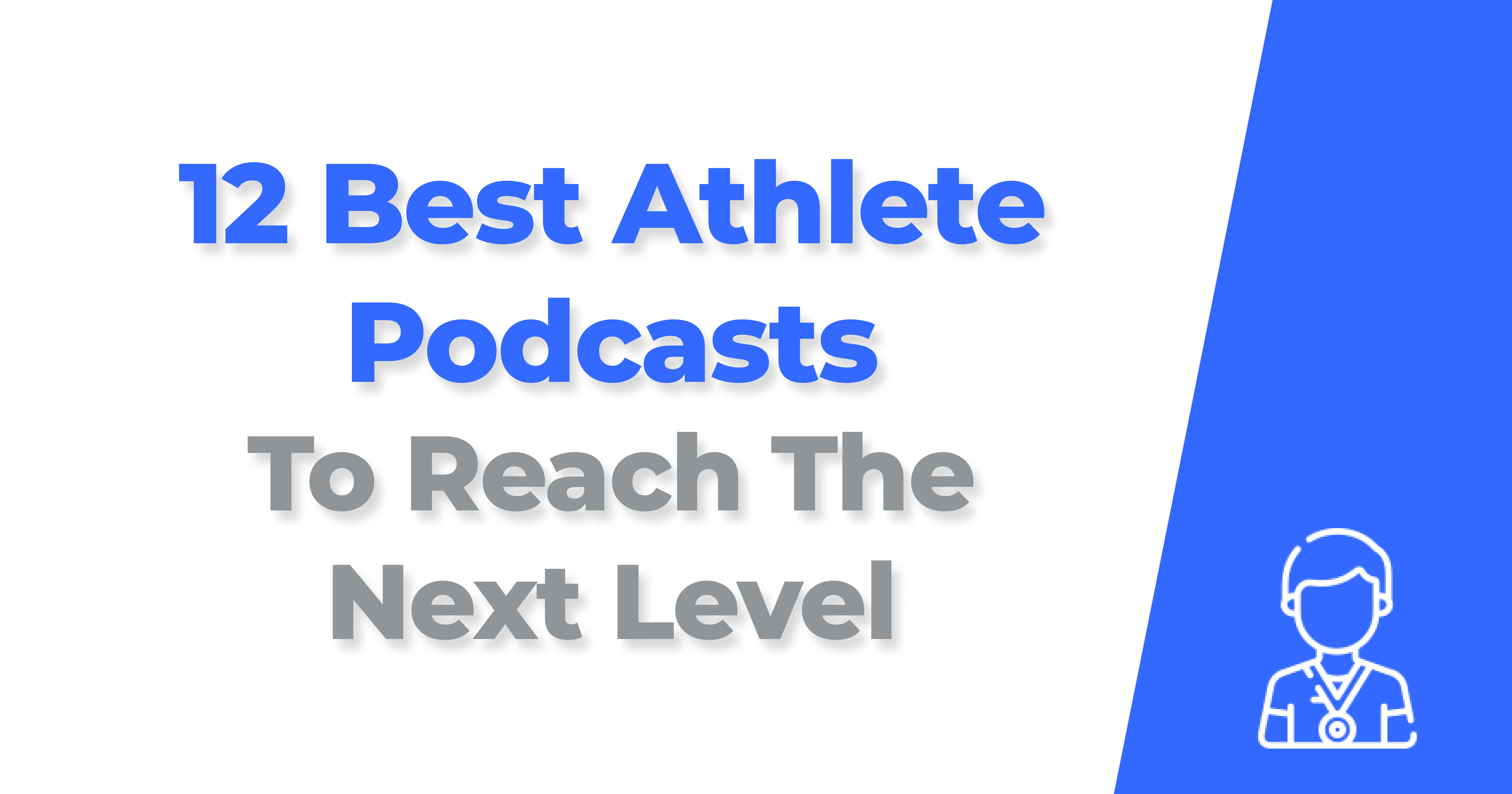 12 Best Athlete Podcasts To Reach The Next Level