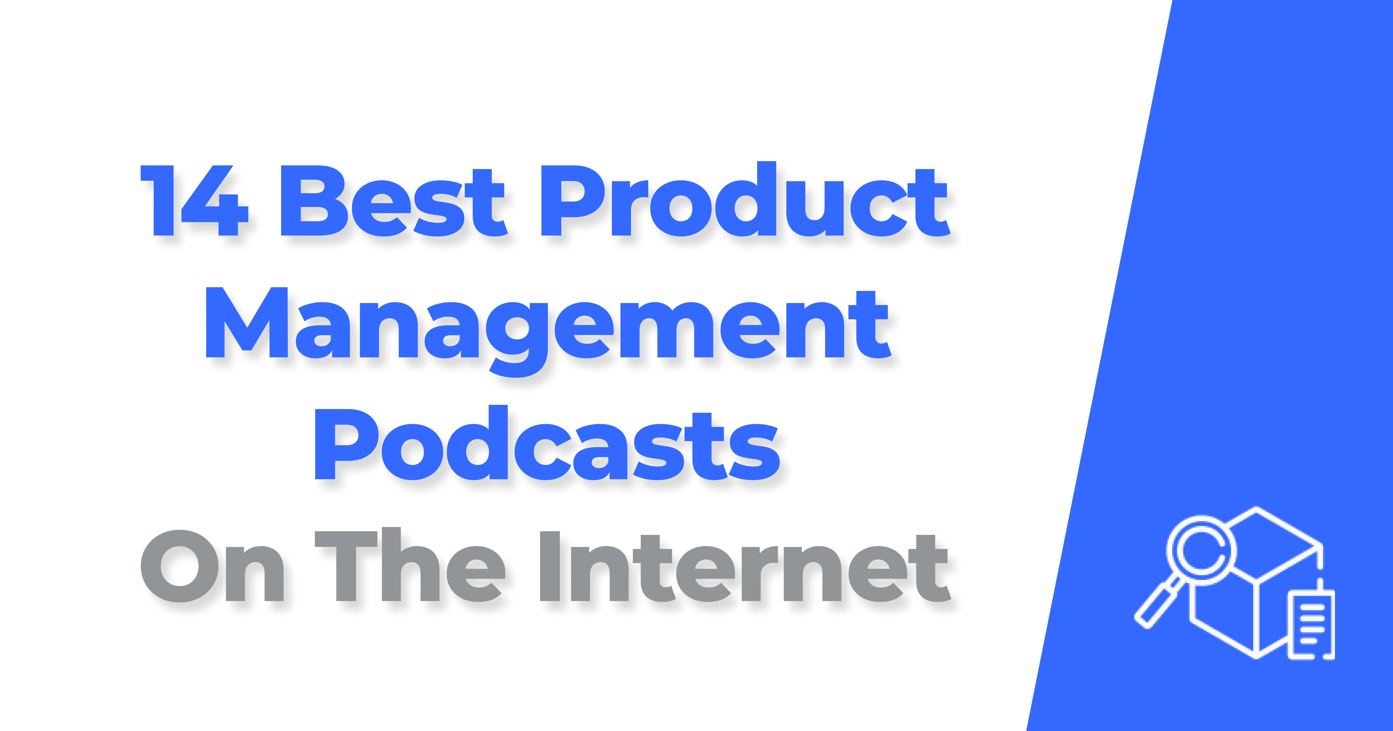 14 Best Product Management Podcasts On The Internet