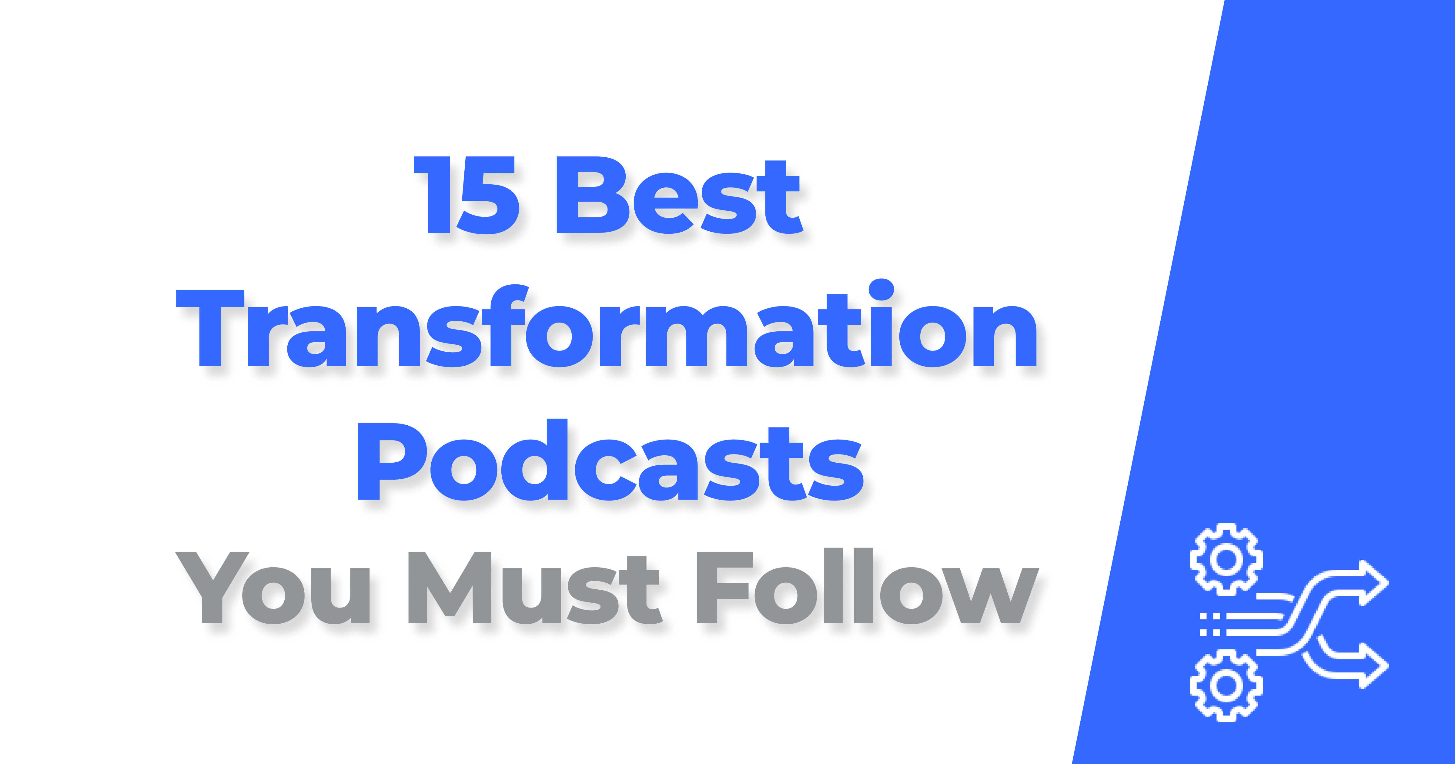 15 Best Transformation Podcasts You Must Follow