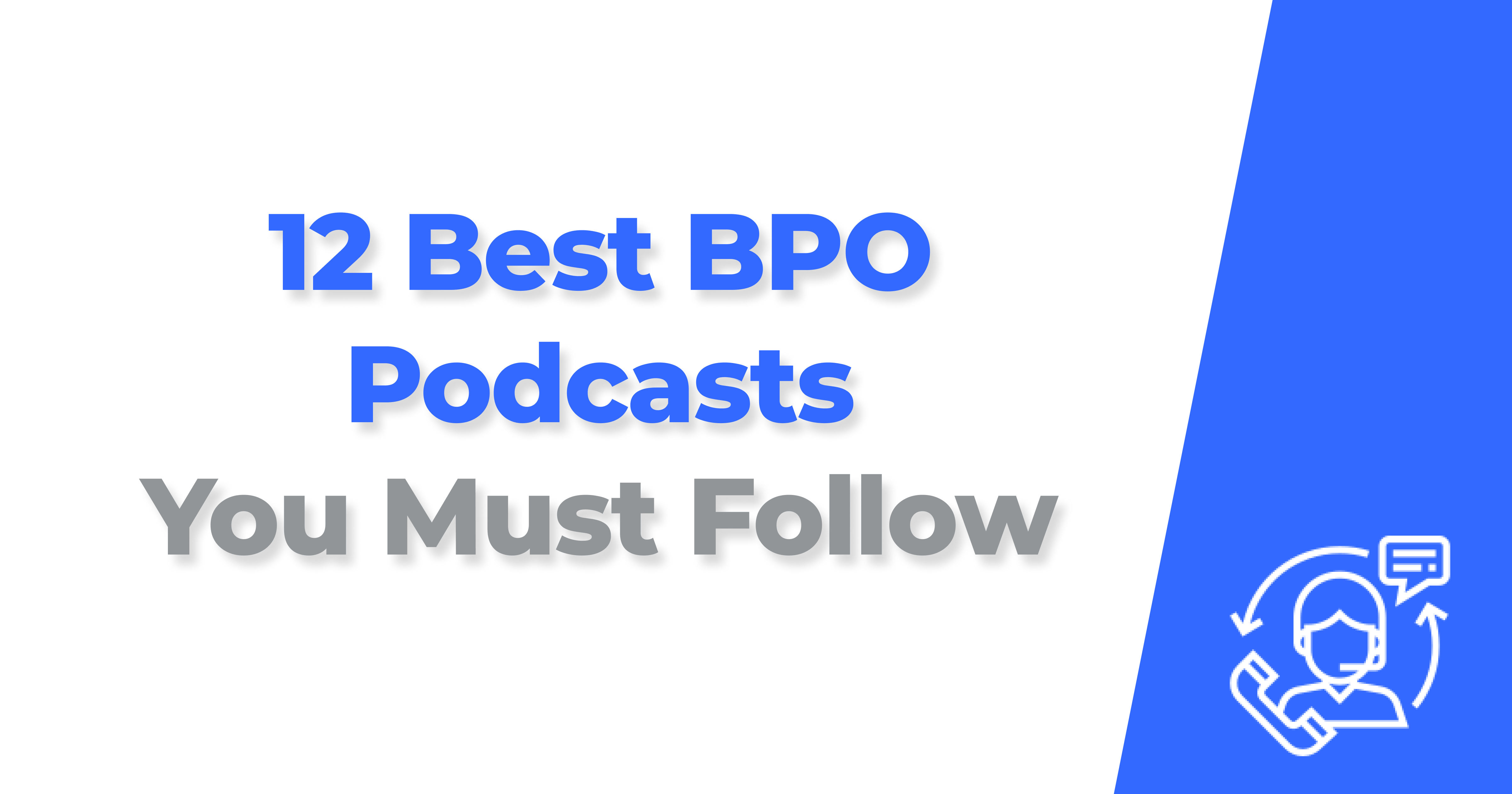 The 12 Best BPO Podcasts You Must Follow