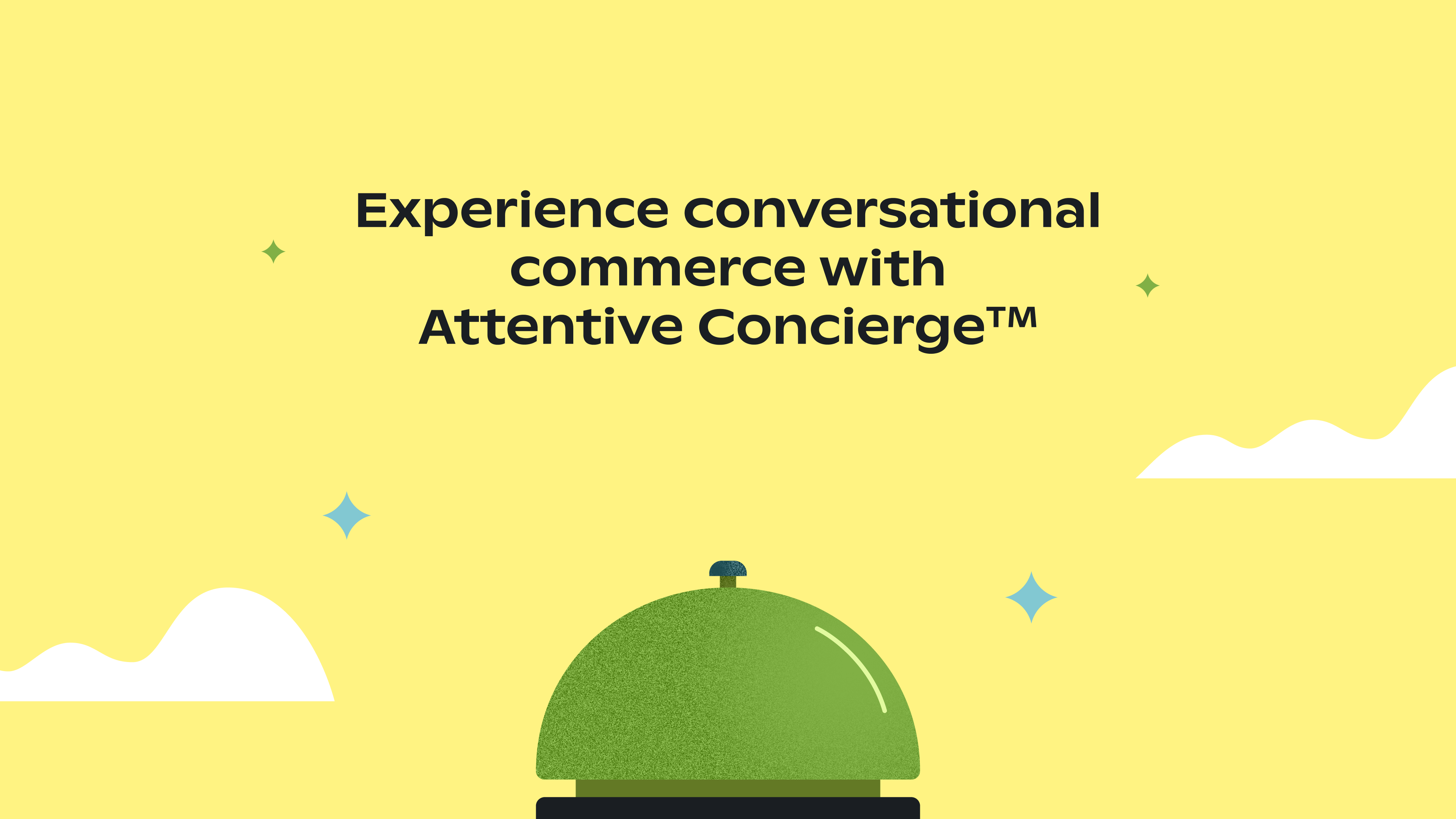 Introducing Attentive Concierge - Videos | Attentive