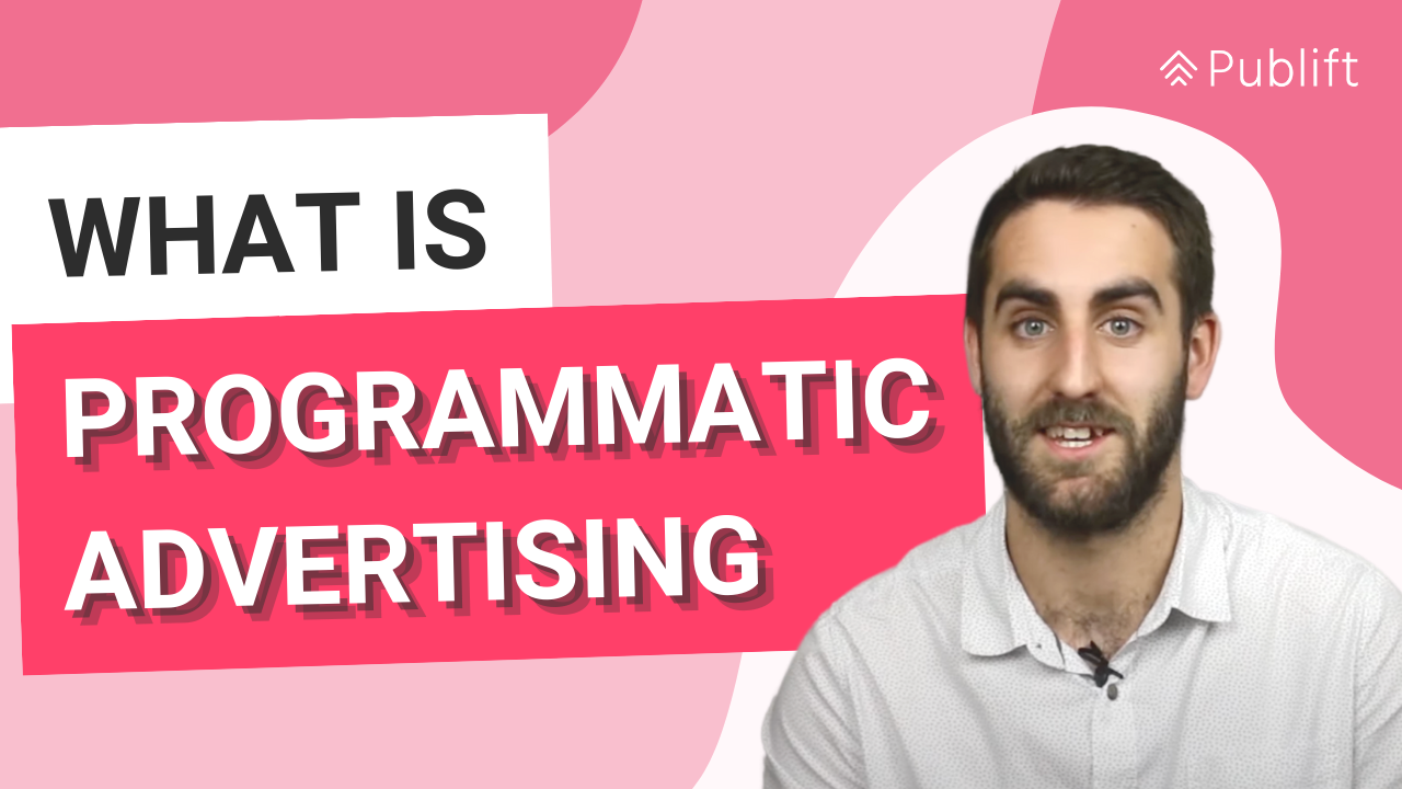What Is Programmatic Advertising? How Does It Work? | Publift
