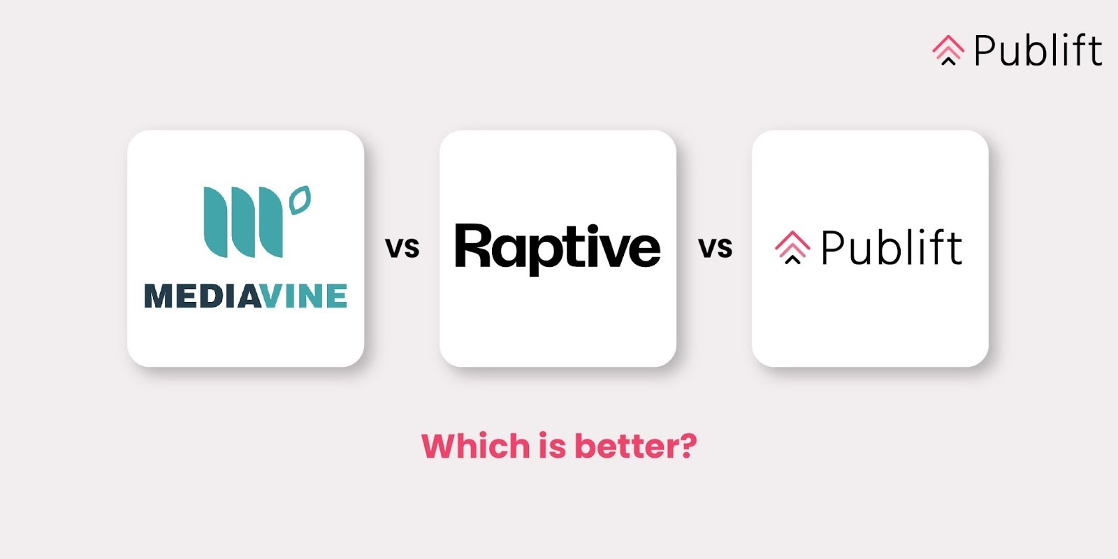 Mediavine vs Raptive (Adthrive) vs Publift: Which Is Better? | Publift