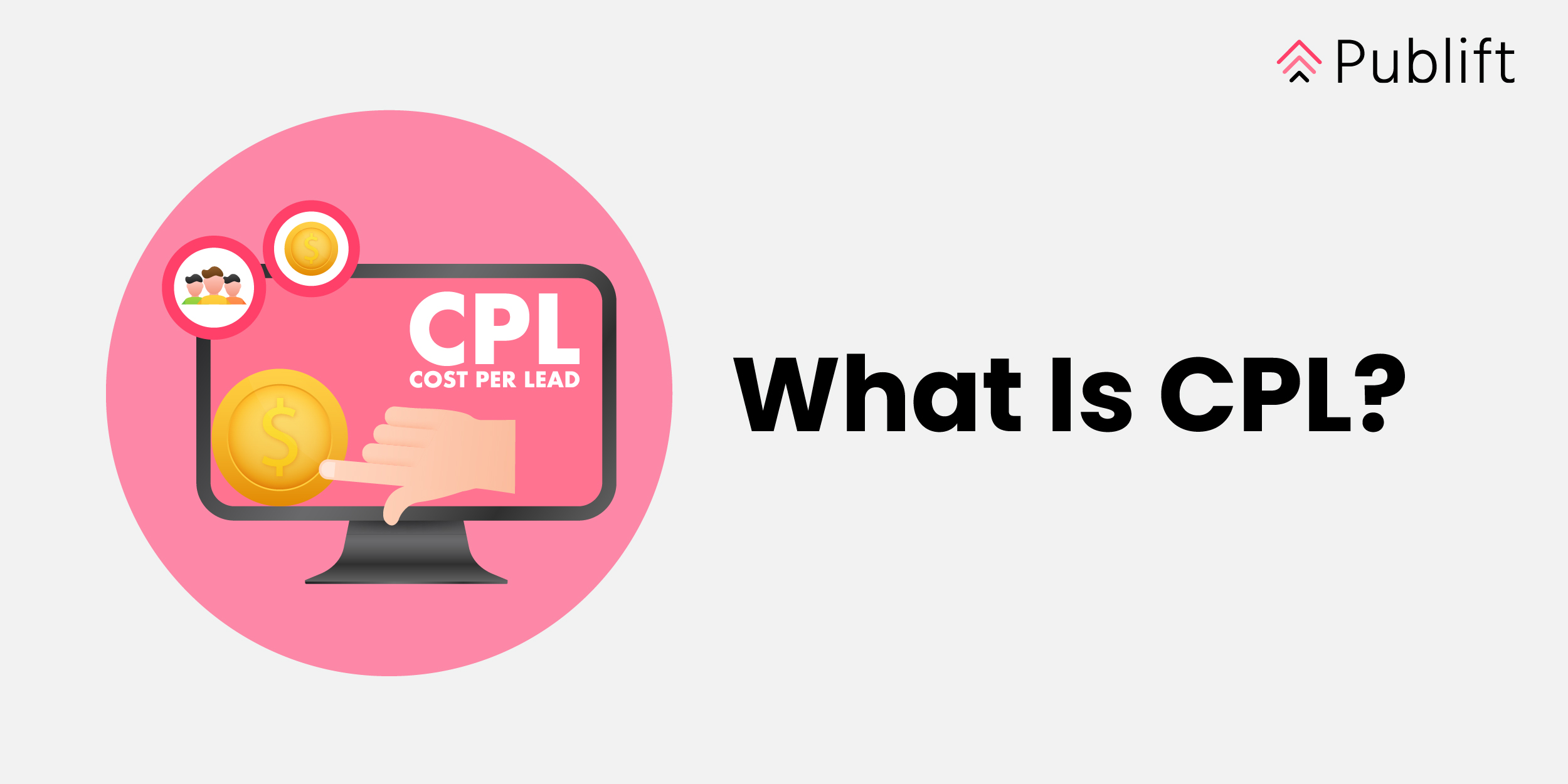 What Is CPL? Cost Per Lead Explained | Publift