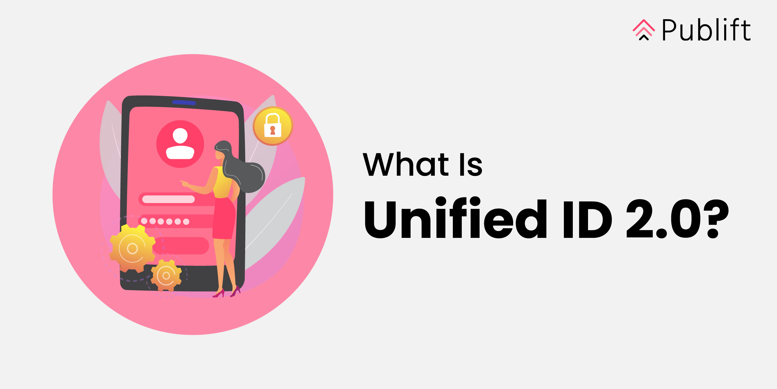 What Is Unified Id 2.0? | Publift