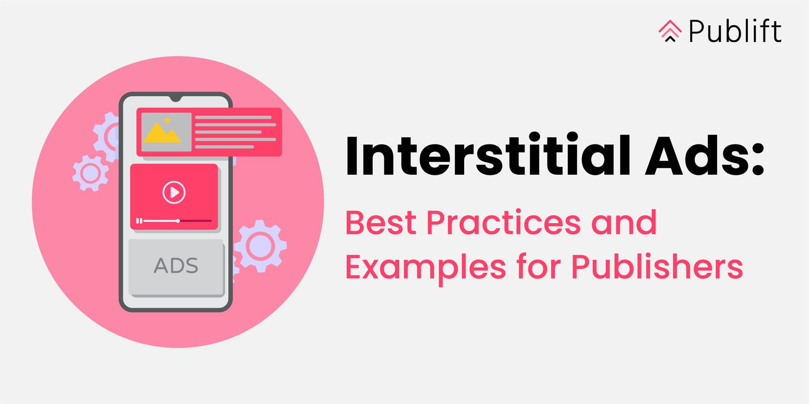 Interstitial Ads: Best Practices and Examples for Publishers | Publift