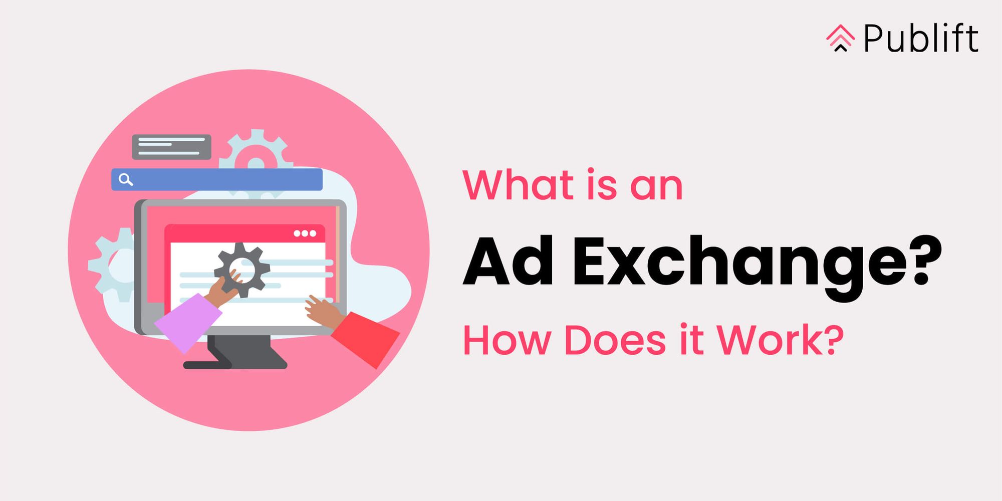 What Is an Ad Exchange and How Does it Work? | Publift