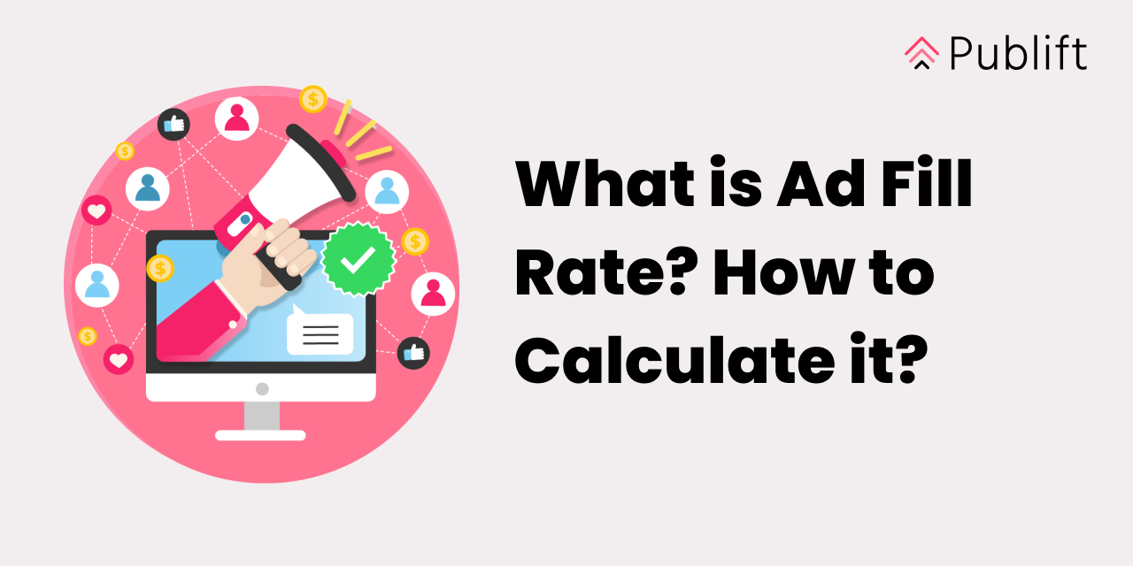 What is Ad Fill Rate? How to Calculate it?