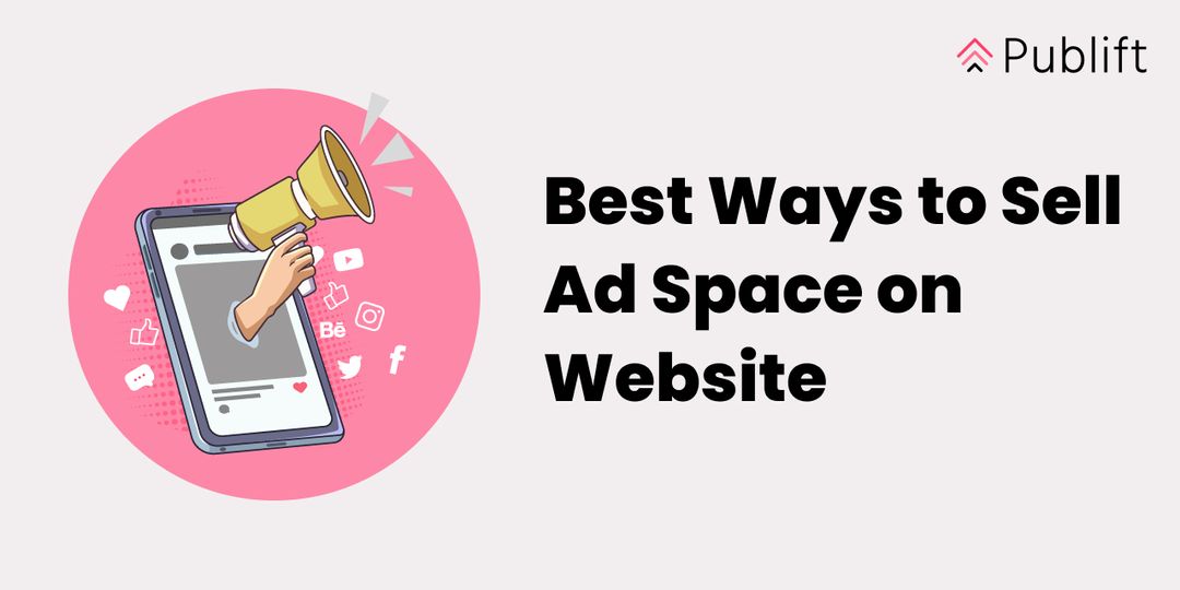 Best Ways to Sell Ad Space on Website | Publift