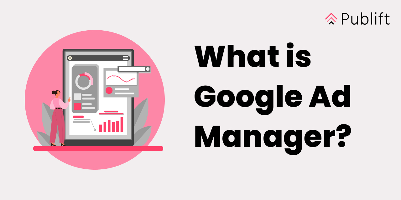 What is Google Ad Manager?