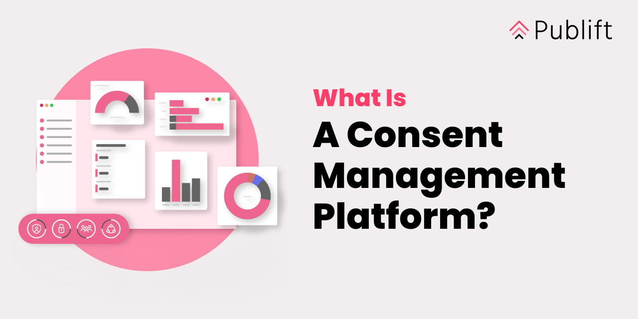 What Is a Consent Management Platform? | Publift