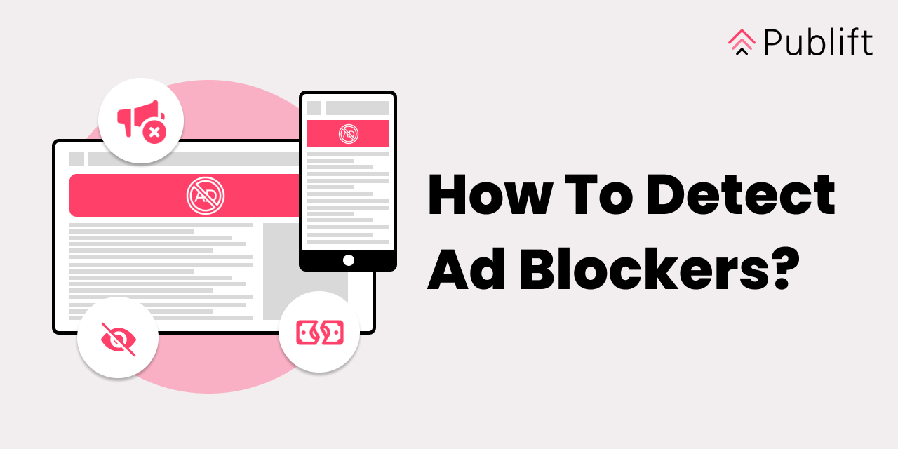 How to detect ad blockers: A guide for publishers