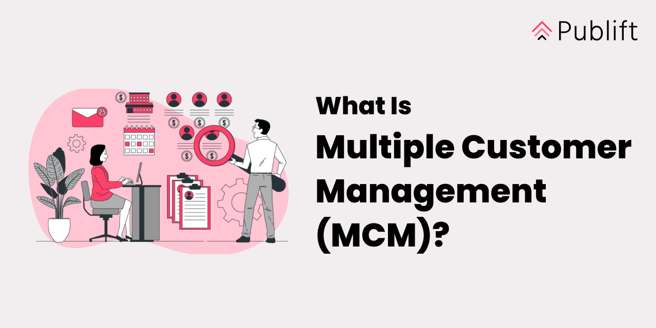 What Is Multiple Customer Management (MCM)? | Publift