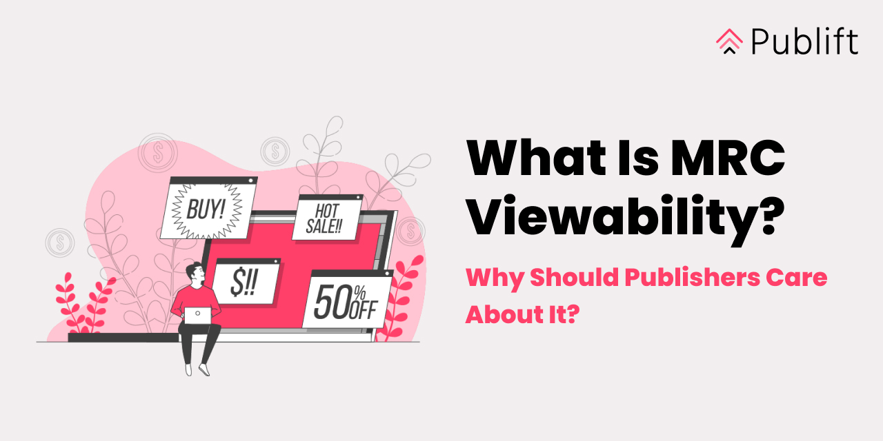 What Is MRC Viewability? Why Should Publishers Care About It? | Publift