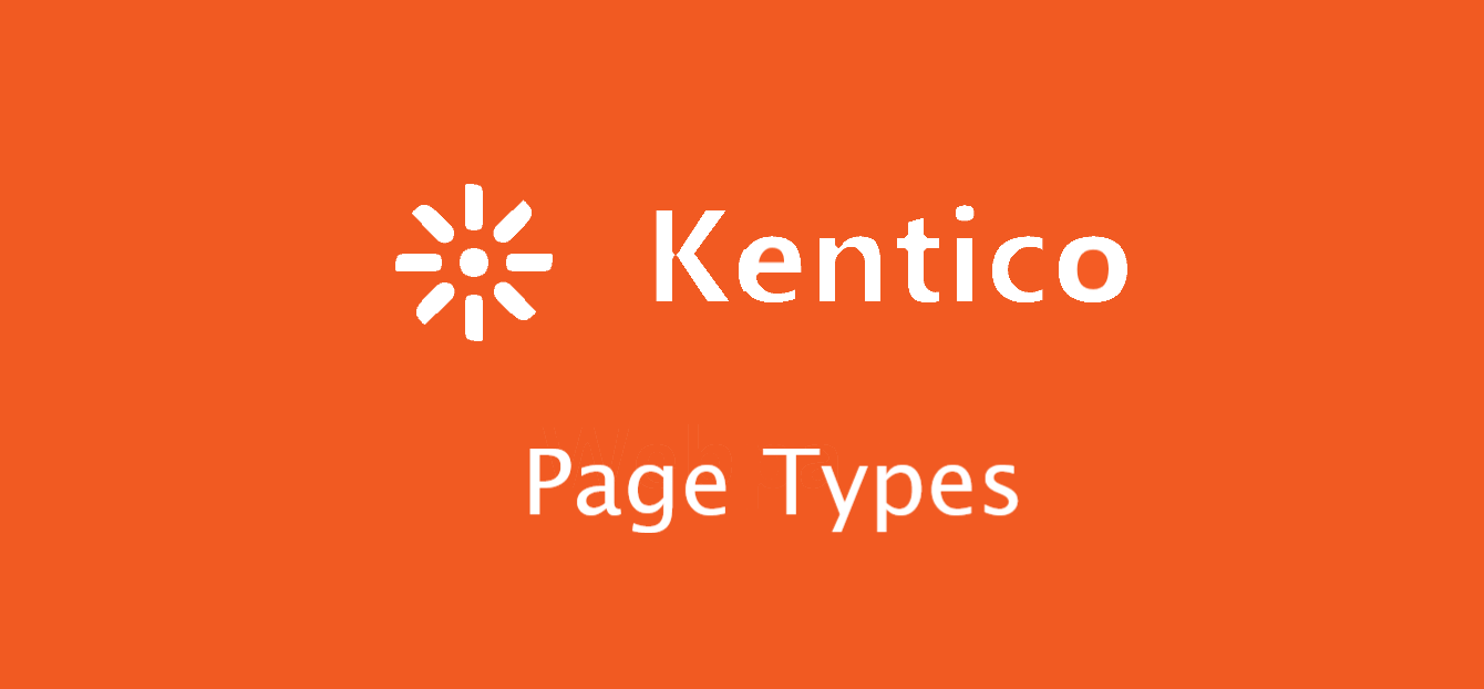 Creating Custom Page Types in Kentico
