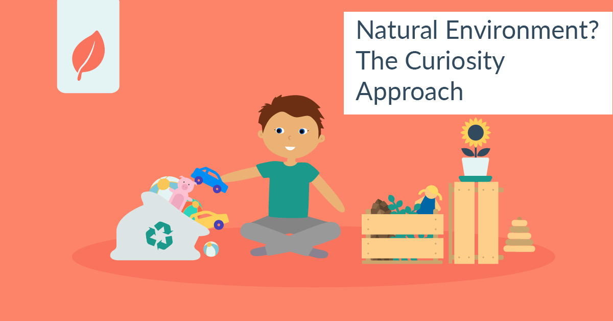The Curiosity Approach: Time For A Natural Environment?
