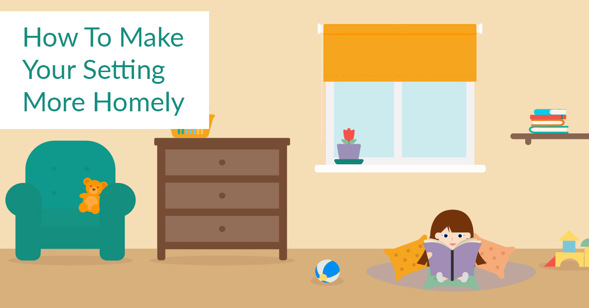 Enabling Environment: Make Your Setting More Homely | Famly