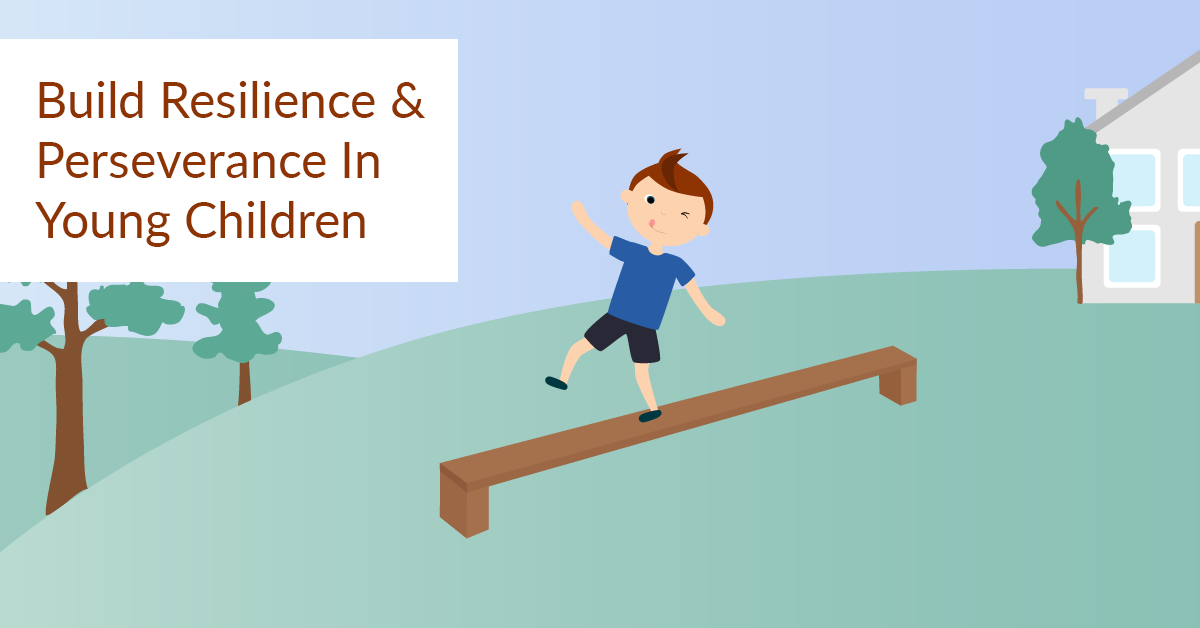Build Resilience and Perseverance In Young Children | Famly