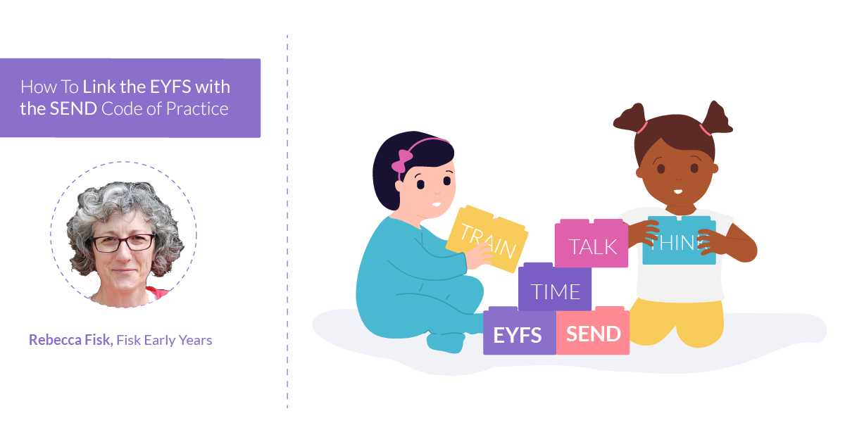 Combining The EYFS With The SEND Code of Practice | Famly