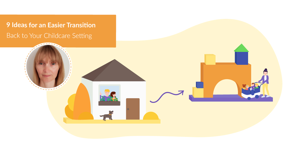9 Ideas to Transition Back to Your Childcare Setting | Famly