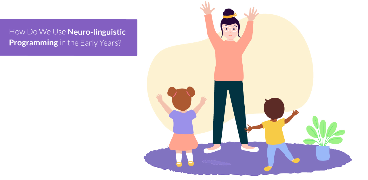 Neuro-linguistic Programming in the Early Years | Famly