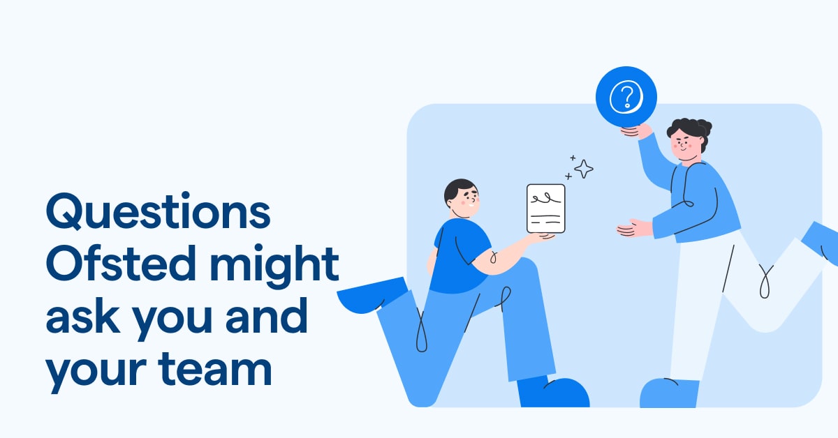 Questions Ofsted might ask you and your nursery staff| Famly