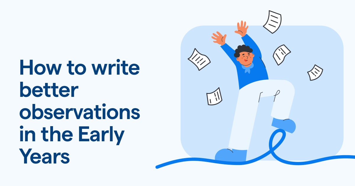 How to Write Better Observations in The Early Years | Famly