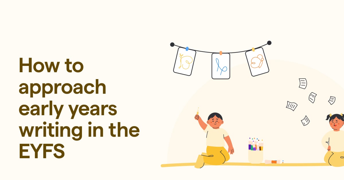 How to Approach Early Years Writing in the EYFS | Famly