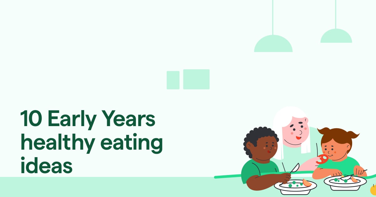 10 ideas to boost healthy eating in the early years | Famly