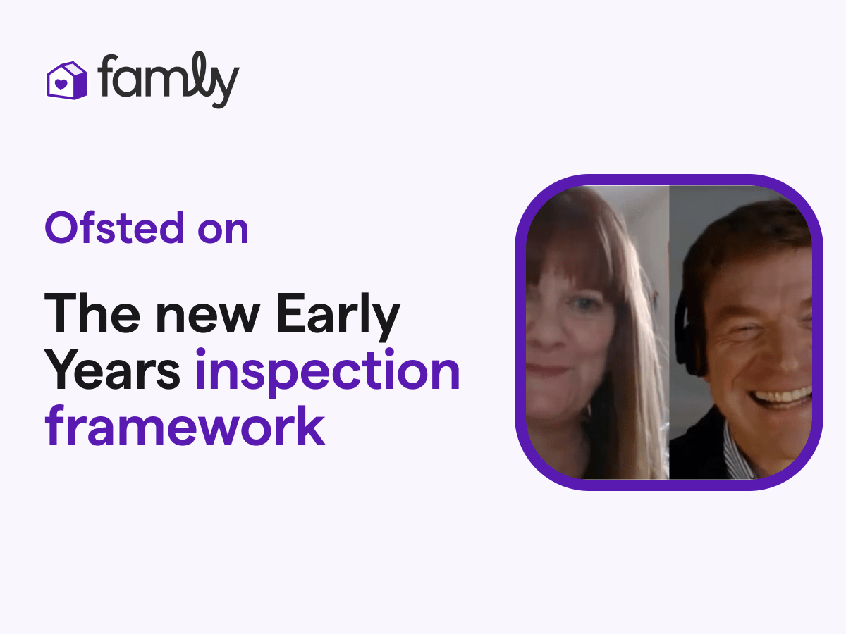 Ofsted: The New Early Years Inspection Framework | Famly