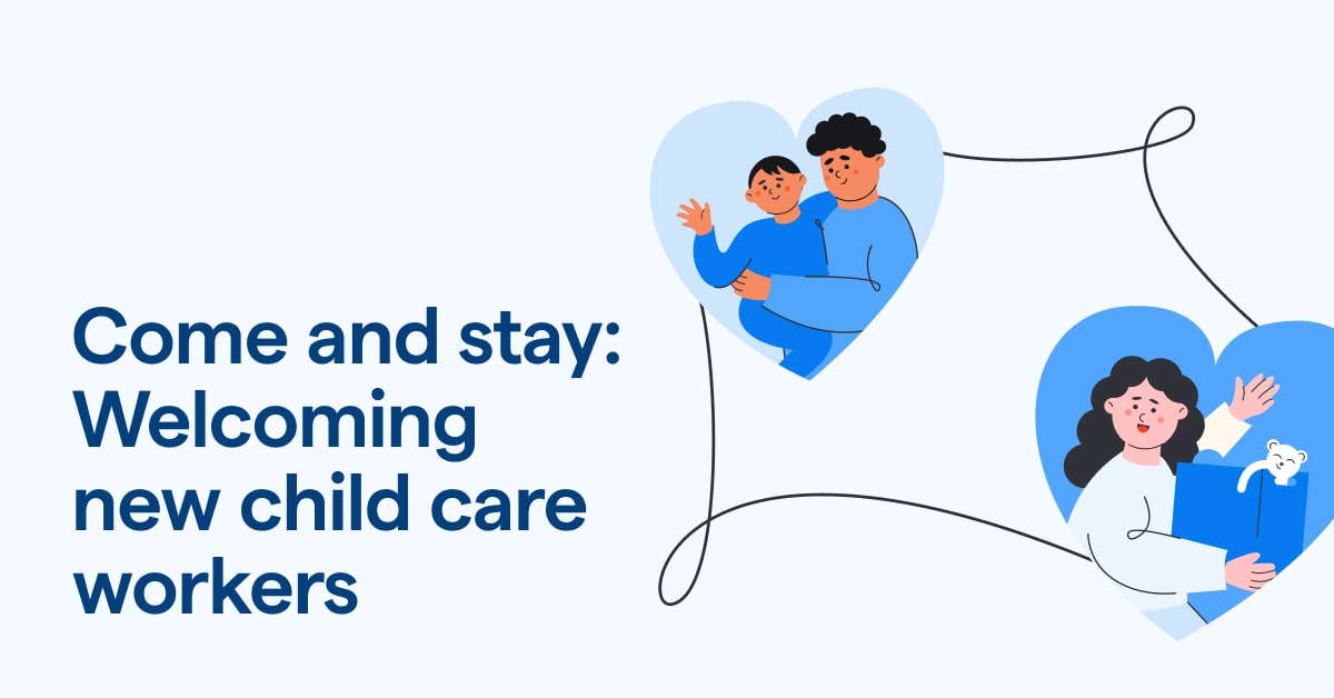 Come and stay: Welcoming new child care workers | Famly
