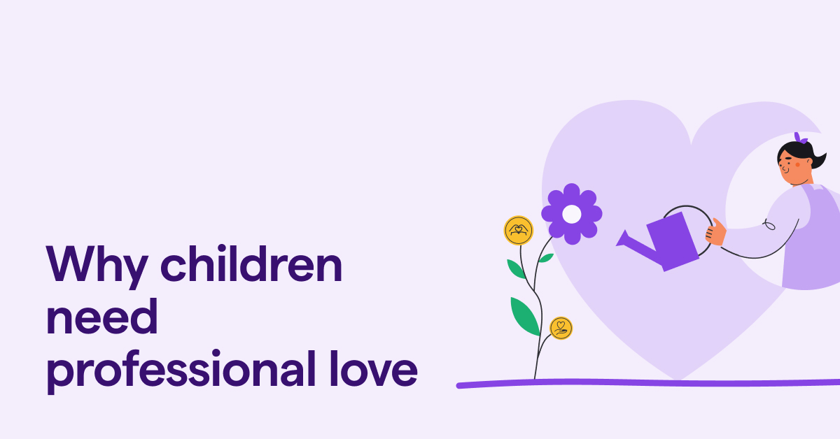 Why children need professional love | Famly