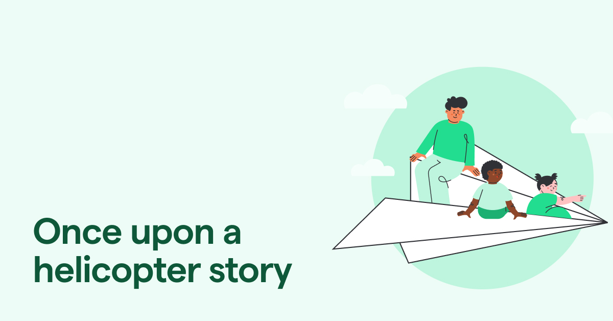 Once upon a helicopter story | Famly