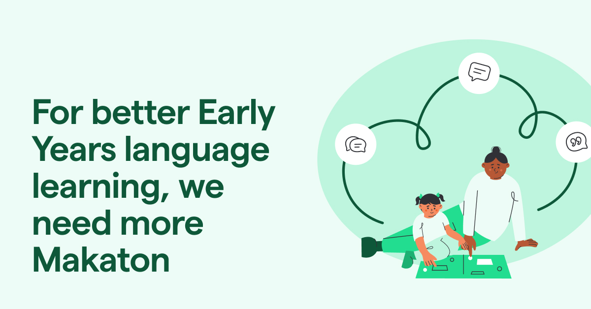 For better language learning, we need more Makaton | Famly