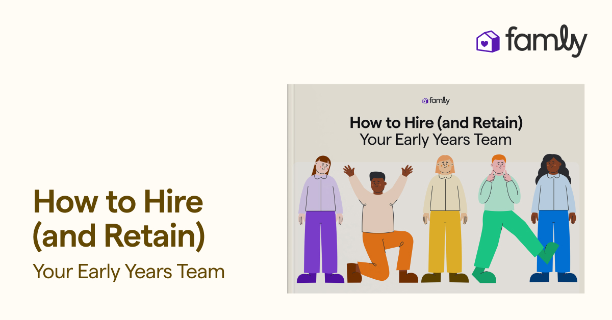 Free Guide: How to Hire (and Retain) Your Early Years Team
