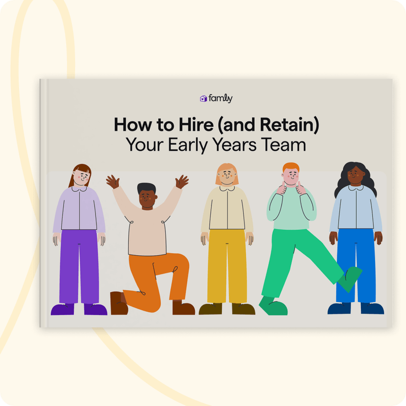 Free Guide: How to Hire (and Retain) Your Early Years Team