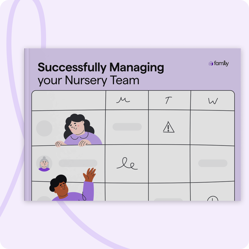 Free Guide: How to Successfully Manage Your Nursery Team | Famly