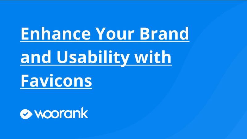Enhance Your Brand and Usability with Favicons