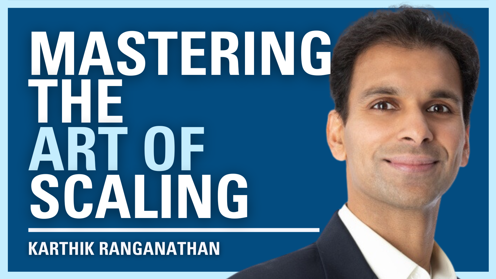 Behind Company Lines podcast | Mastering The Art Of Scaling - Karthik ...