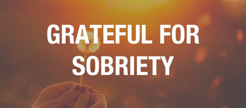 Grateful For Sobriety Soberlink Sober Stories