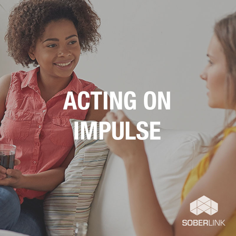Acting on Impulse | Sober Story