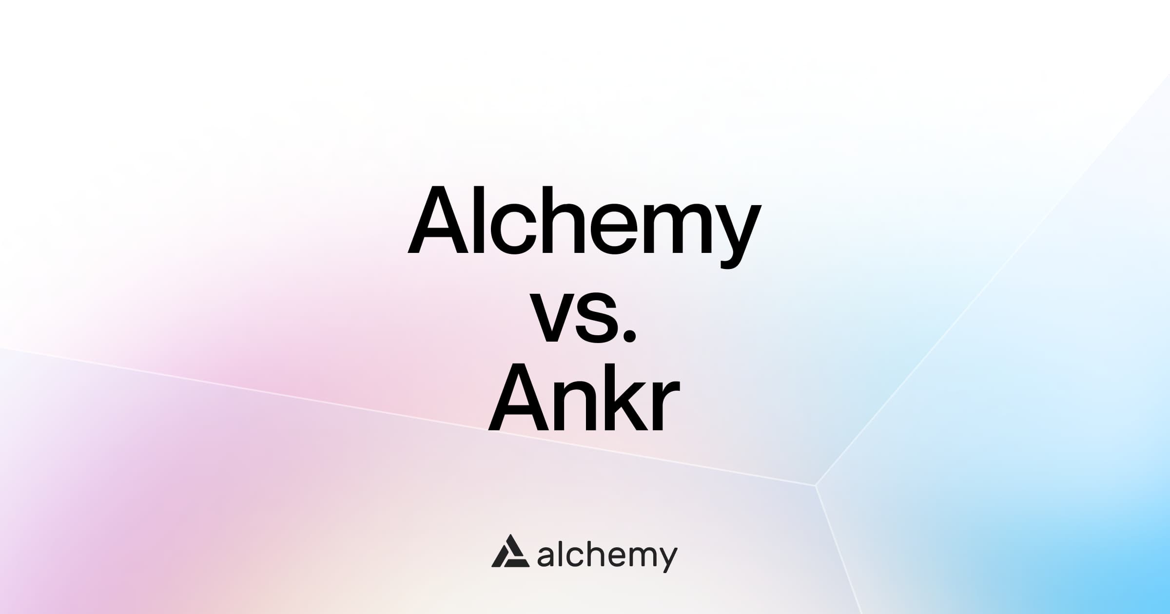Alchemy vs. Ankr - Multichain RPC and API Provider Comparison