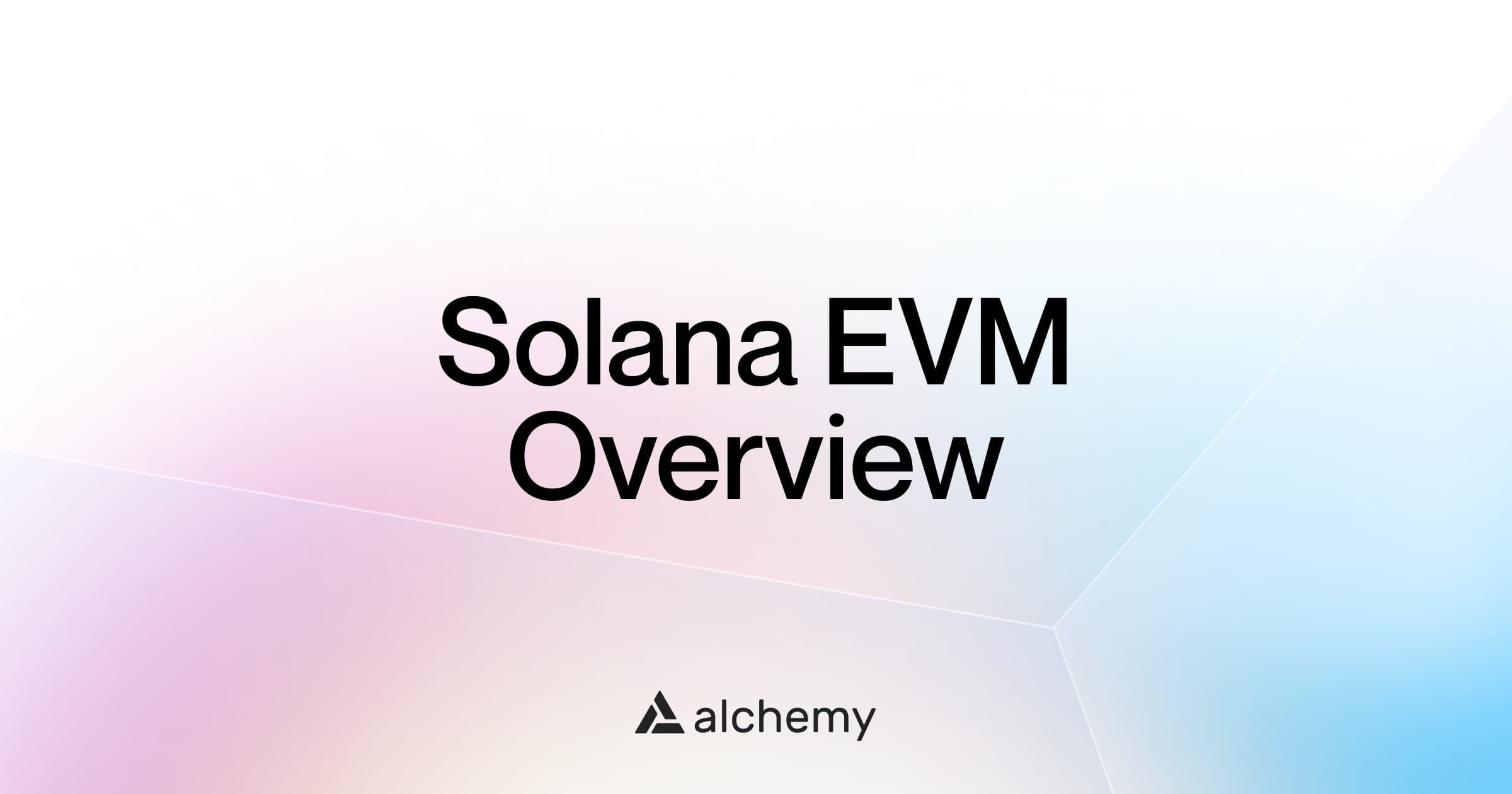 An Introduction to the Solana EVM An Introduction to the Solana EVM