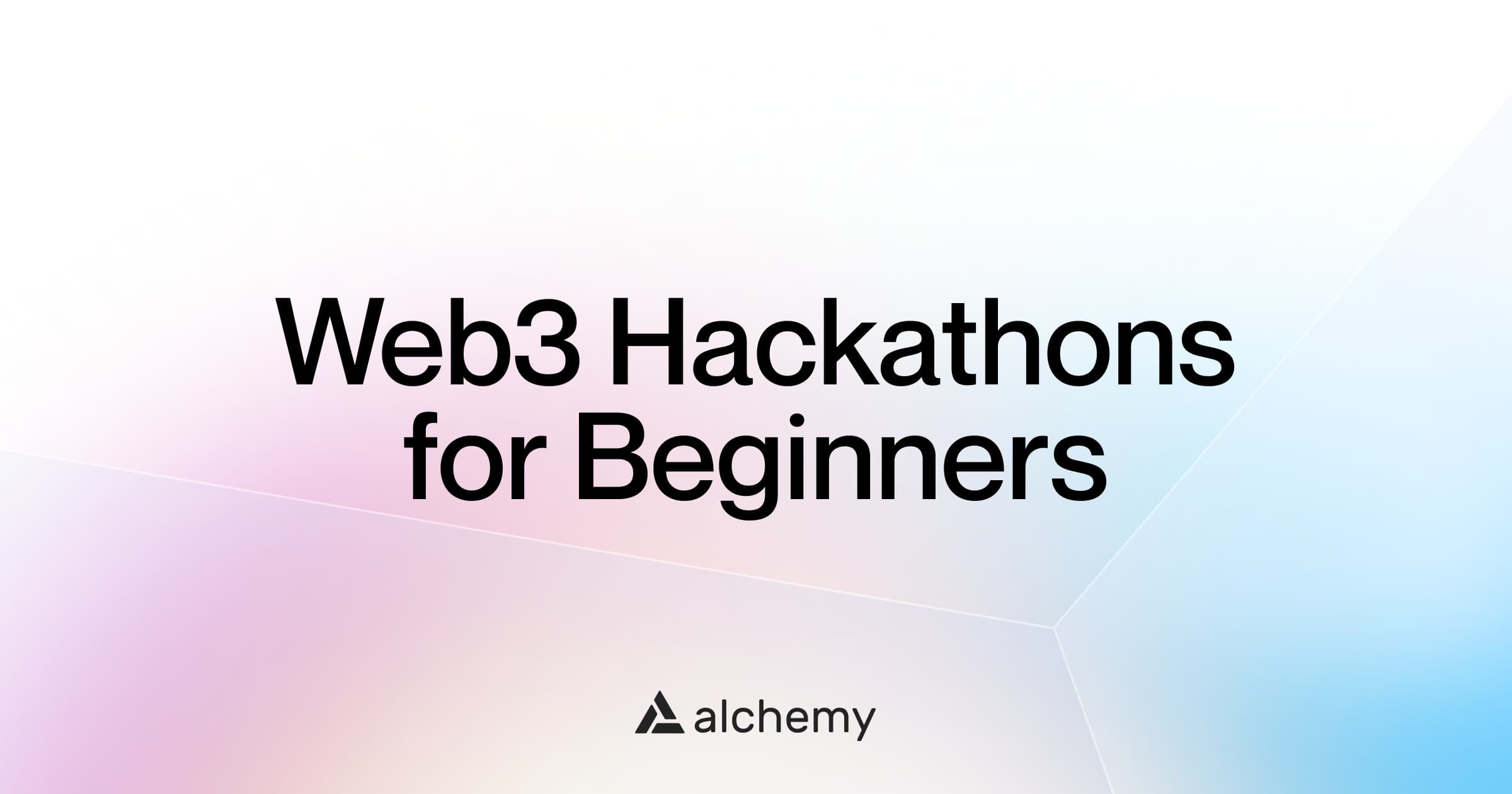 The Complete Guide to Web3 Hackathons for Beginners (2023)