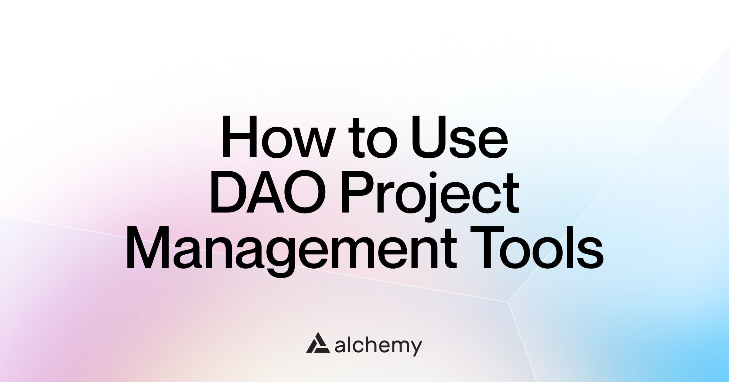How to Use DAO Project Management Tools