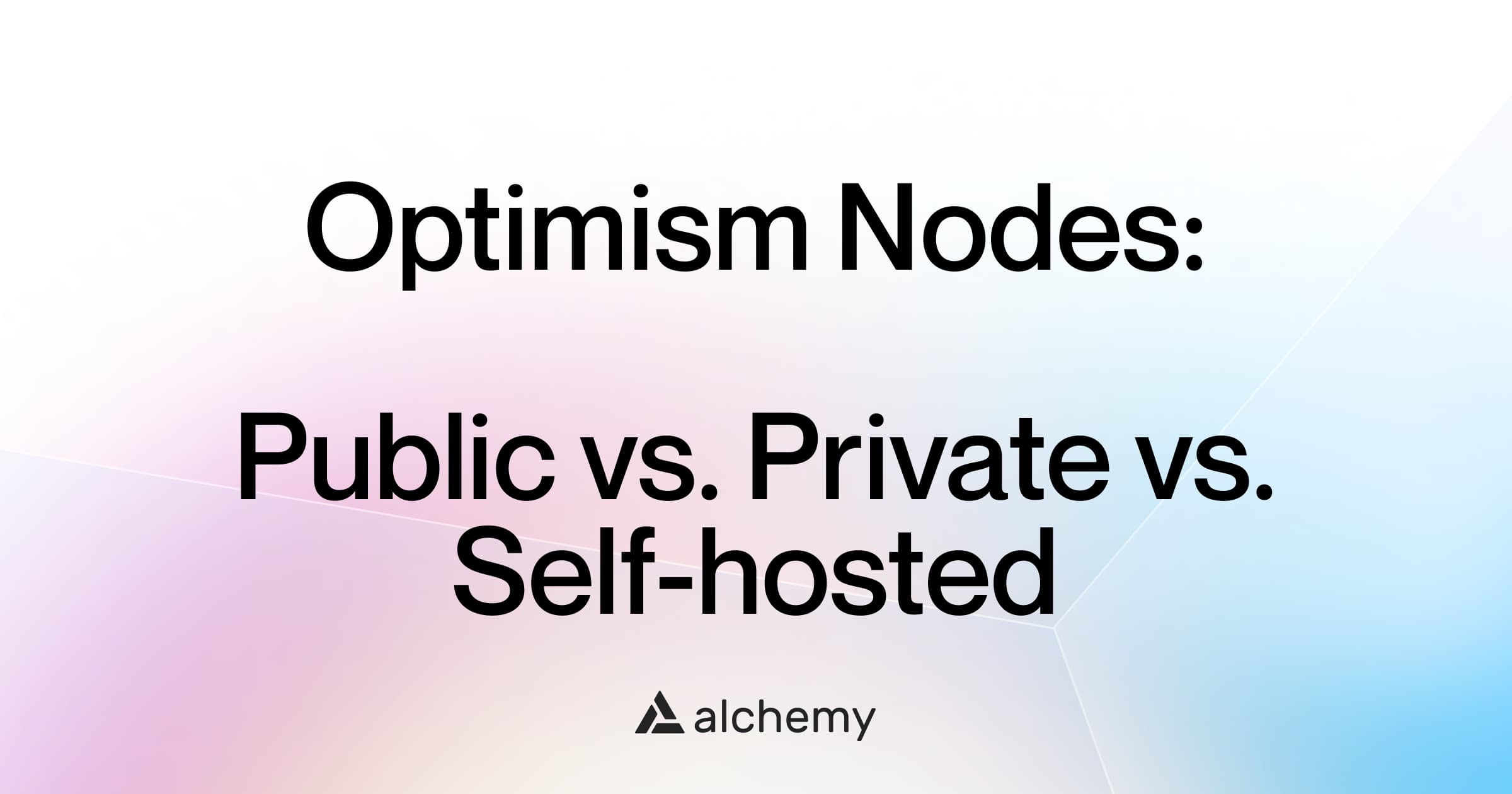 Which Optimism node is best? Public vs. Private vs. Self-Hosted