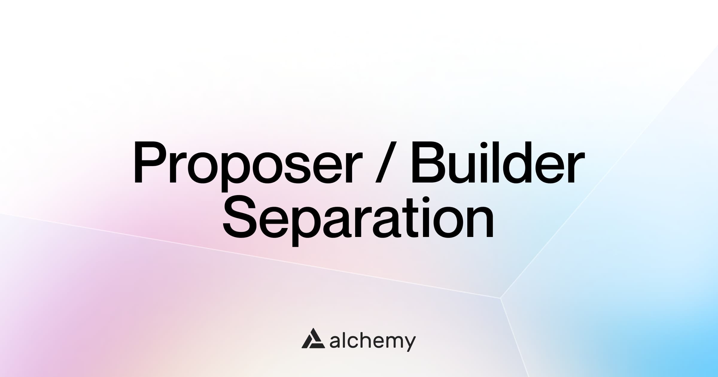 What is Proposer / Builder Separation (PBS)?
