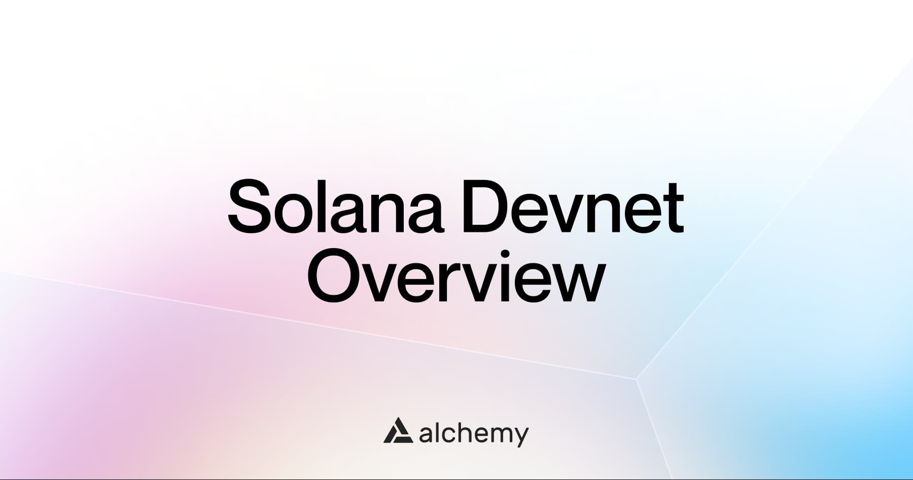 Everything You Need to Know About Solana's Devnet