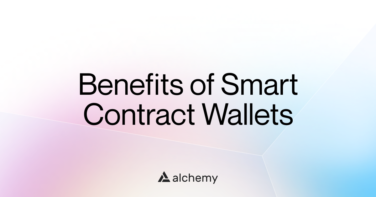 8 Benefits of Smart Contract Wallets